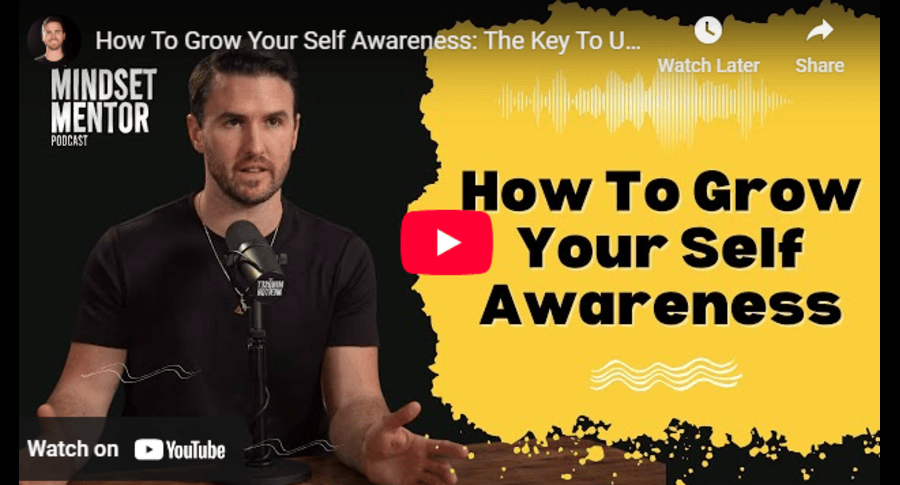 MEN: How To Grow Your Self Awareness: The Key To Understanding Yourself